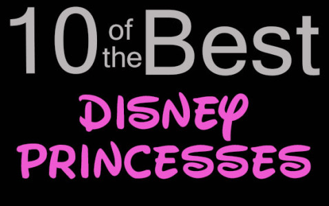 10 of the Best… Disney Princesses | The Film Magazine
