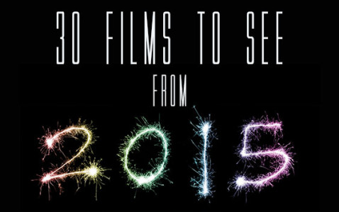 30 Films To See From 2015! | The Film Magazine