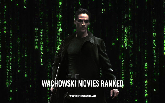 Wachowski Movies Ranked | The Film Magazine
