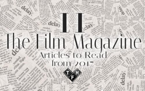 11 The Film Magazine Articles to Read from 2017