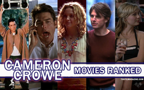 Cameron Crowe Movies Ranked | The Film Magazine