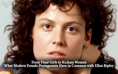 What Modern Female Protagonists Have in Common with Ellen Ripley