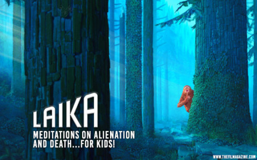 Laika Animation: Meditations on Alienation, Death for Kids!