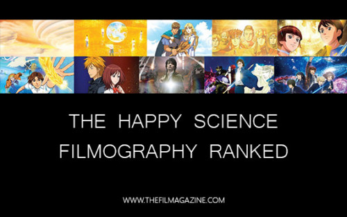 The Happy Science Filmography Ranked | The Film Magazine