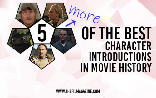 5 of the Best Movie Character Introductions | The Film Magazine