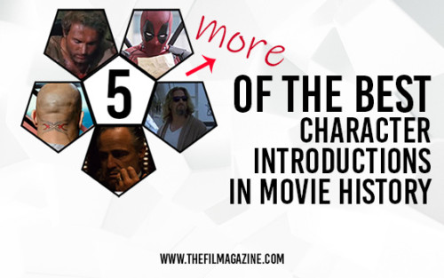 5 More of the Best Character Introductions in Movie History | The Film ...
