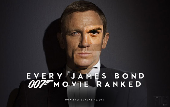 Every James Bond 007 Movie Ranked | The Film Magazine