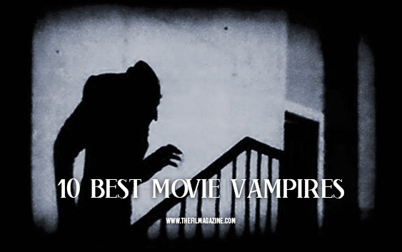 10 Best Movie Vampires | The Film Magazine