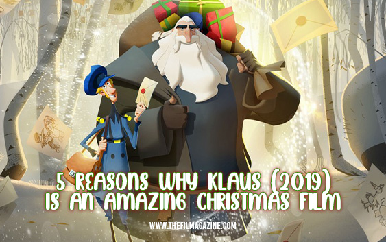 5 Reasons Why Klaus (2019) Is an Amazing Christmas Film | The Film Magazine