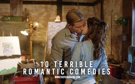 10 Terrible Romantic Comedies | The Film Magazine