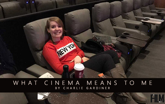 Charlie Gardiner: What Cinema Means To Me
