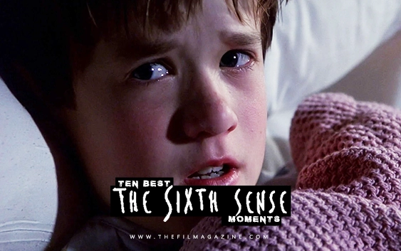 10 Best The Sixth Sense Moments | The Film Magazine