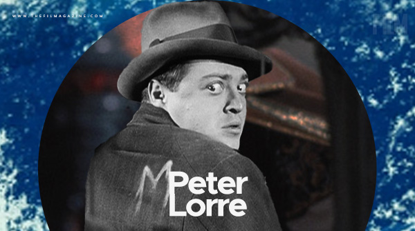 Peter Lorre: 3 Career-Defining Performances